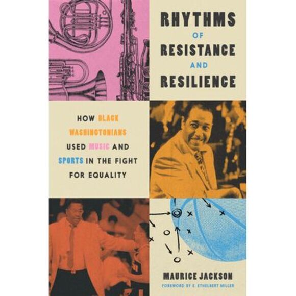 Maurice Jackson | Other | Rhythms Of Resistance And Resilience How Black Washingtonians Used ...